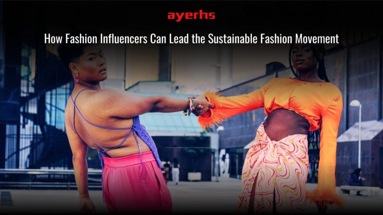 How Fashion Influencers Can Lead the Sustainable Fashion Movement ...