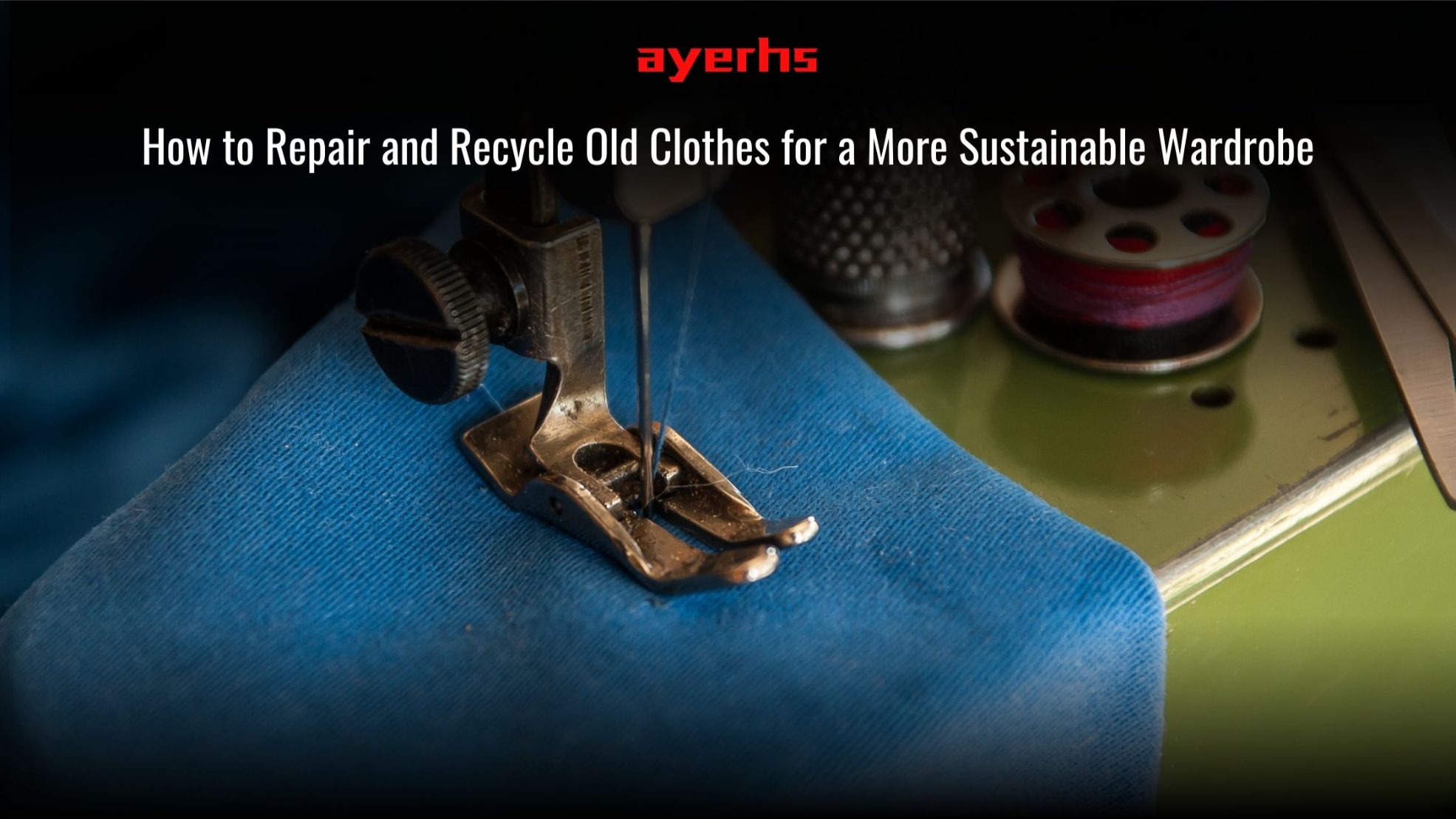 How to Repair and Recycle Old Clothes for a More Sustainable Wardrobe ...
