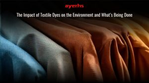 The Impact of Textile Dyes on the Environment and What’s Being Done ...