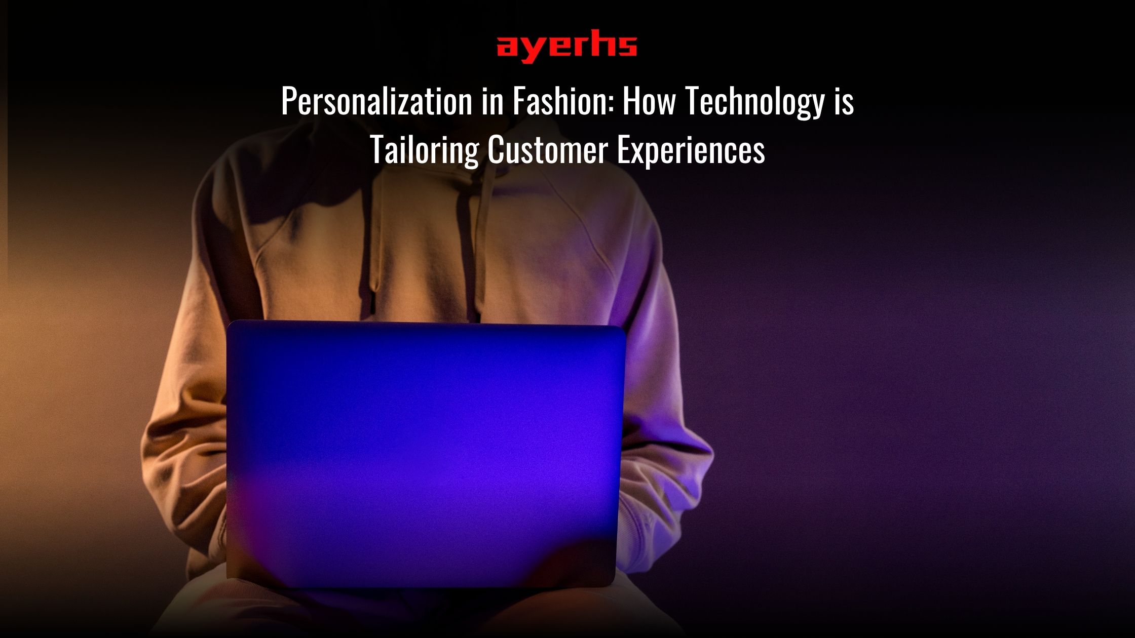 Personalization in Fashion: How Technology is Tailoring Customer ...